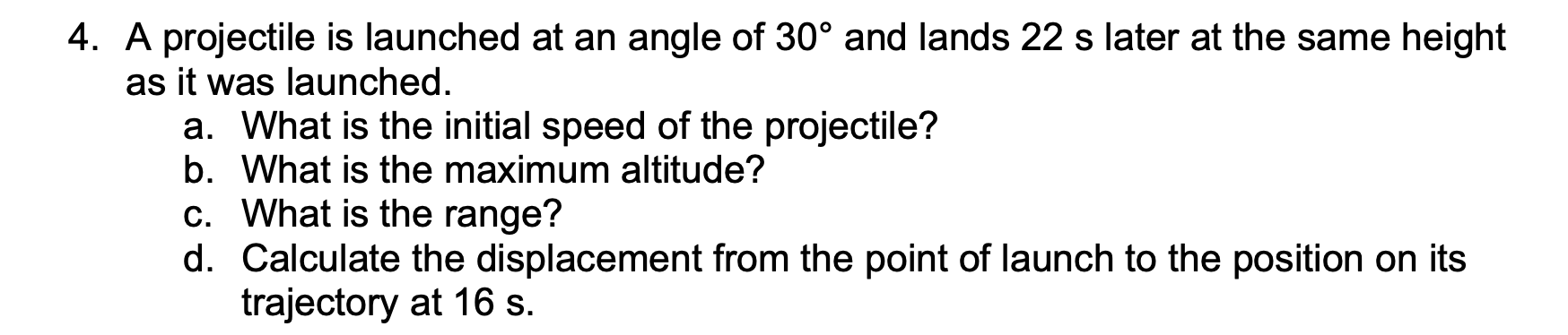 Solved 4. A projectile is launched at an angle of 30∘ and | Chegg.com
