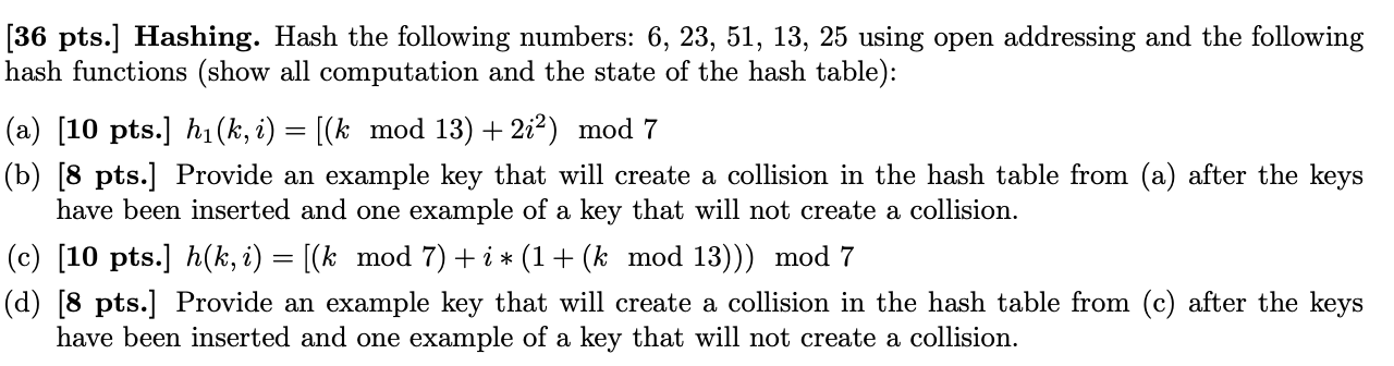Solved [36 pts.] Hashing. Hash the following numbers: | Chegg.com