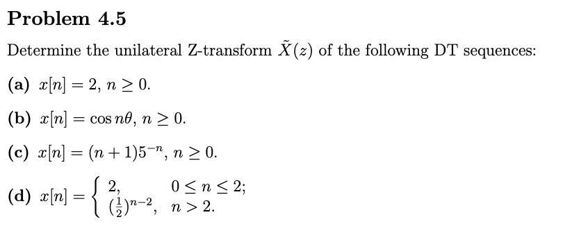 Solved Problem 4.5 Determine the unilateral Z-transform X | Chegg.com