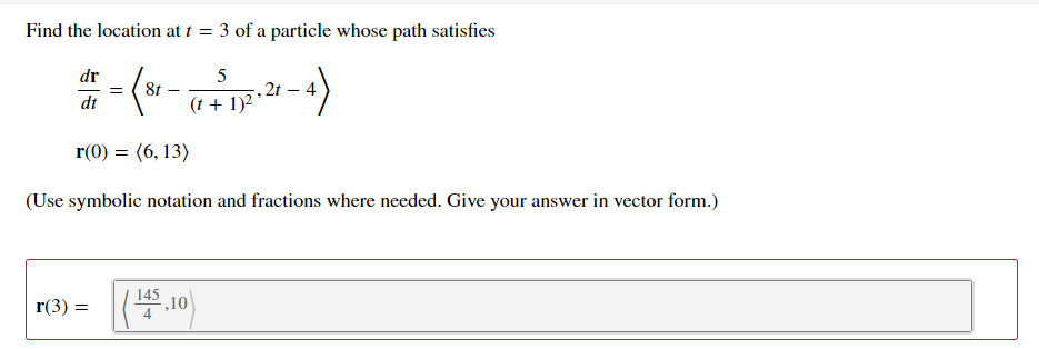 Solved Find the location at t = 3 of a particle whose path | Chegg.com