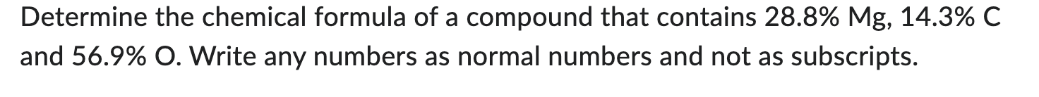 Solved Determine the chemical formula of a compound that | Chegg.com