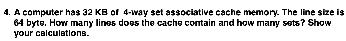 Solved 4. A computer has 32 KB of 4-way set associative | Chegg.com