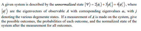 Solved A given system is described by the unnormalized state | Chegg.com