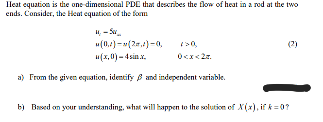 Solved Heat equation is the one-dimensional PDE that | Chegg.com