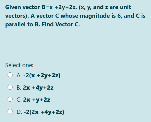 Solved Given vector B=x +2y+2z. (x, y, and z are unit | Chegg.com