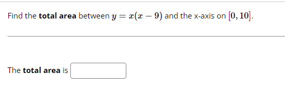 Solved Find the total area between y=x(x−9) and the x-axis | Chegg.com