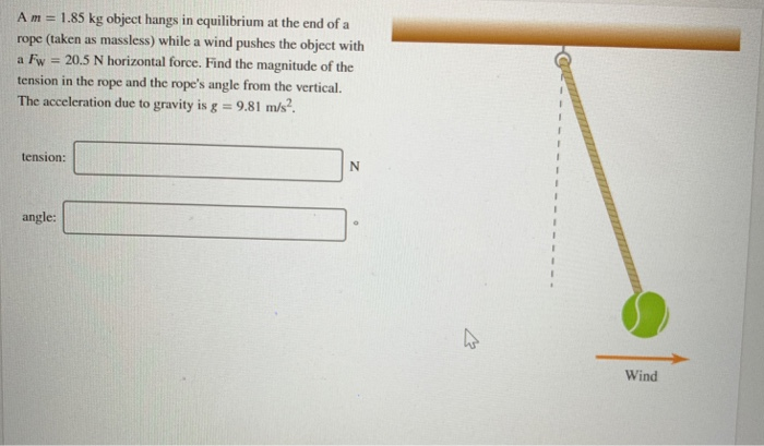 Solved A m 1.85 kg object hangs in equilibrium at the end of | Chegg.com