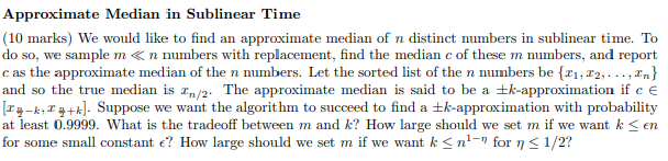 Approximate Median in Sublinear Time (10 marks) We | Chegg.com