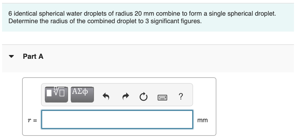 Solved 6 identical spherical water droplets of radius 20 mm | Chegg.com