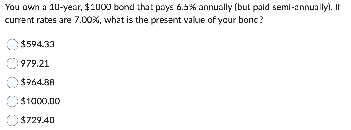 Solved You own a 10− year, $1000 bond that pays 6.5% | Chegg.com