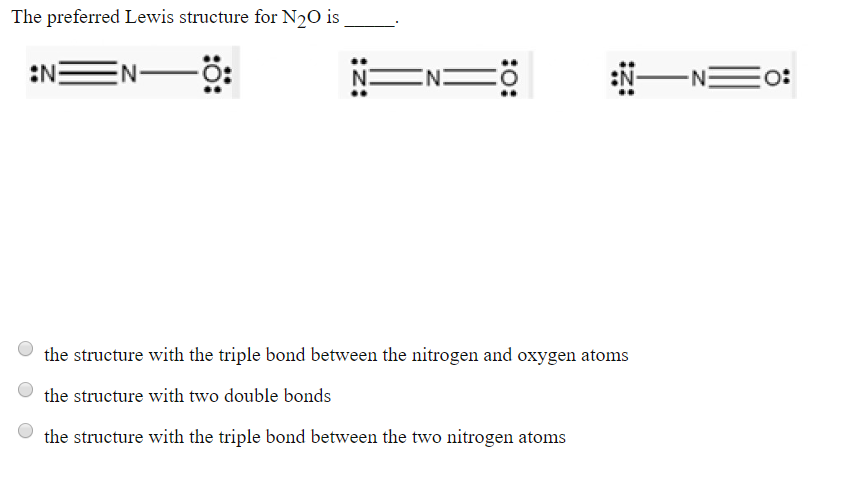 Solved The preferred Lewis structure for N20 is__ :51—Ö: =N= | Chegg.com