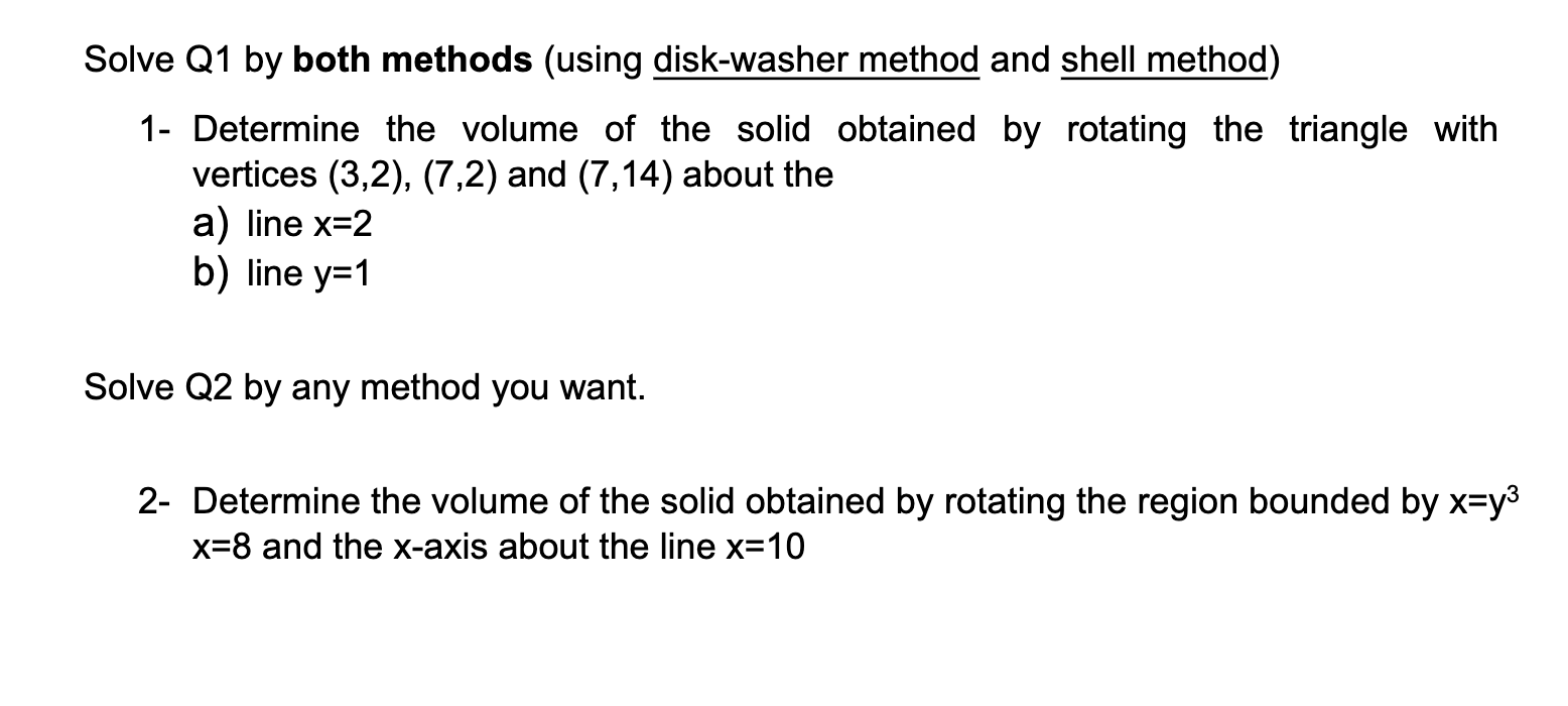 Solved Solve Q1 by both methods (using disk-washer method | Chegg.com Solved Solve Q1 by both methods (using disk-washer method | Chegg.com