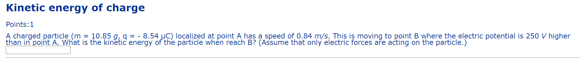 Solved Kinetic energy of charge Points: 1 A charged particle | Chegg.com