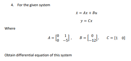 Solved 4. For the given system x˙=Ax+Buy=Cx Where | Chegg.com