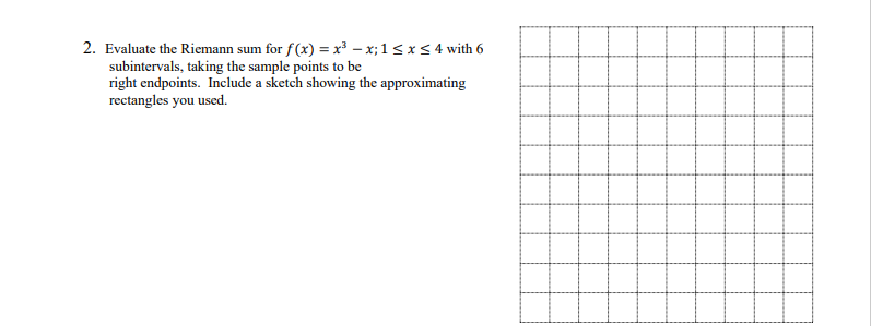 Solved 2. Evaluate the Riemann sum for f(x)=x3−x;1≤x≤4 with | Chegg.com