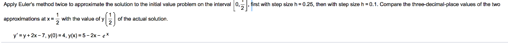Solved Apply Euler's method twice to approximate the | Chegg.com