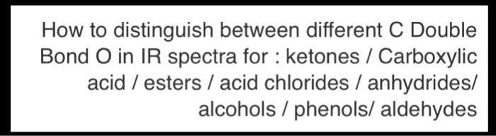 Solved How to distinguish between different C Double Bond O | Chegg.com