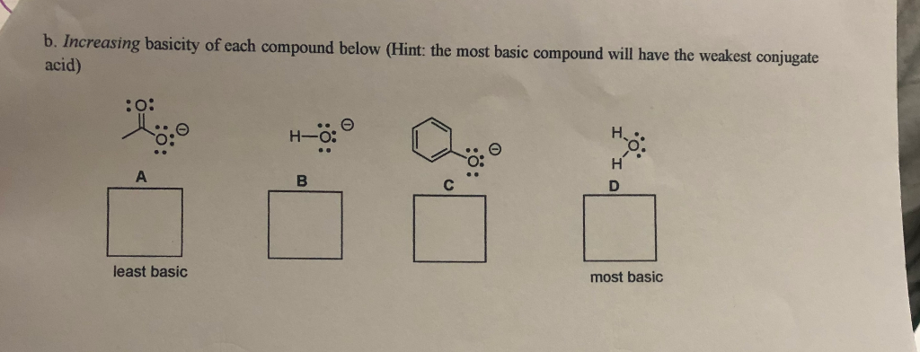 Solved b. Increasing basicity of each compound below (Hint: | Chegg.com