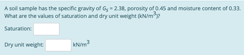 Solved A soil sample has the specific gravity of Gs = 2.38, | Chegg.com