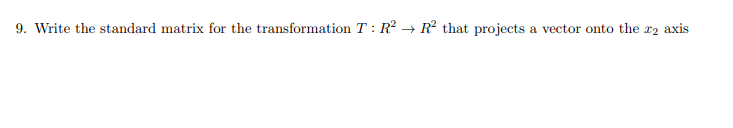 Solved 9. Write the standard matrix for the transformation | Chegg.com