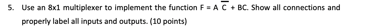 Solved 5. Use an 8x1 multiplexer to implement the function F | Chegg.com