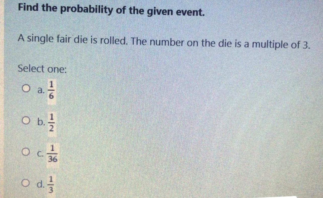 Solved Find the probability of the given event. A single | Chegg.com