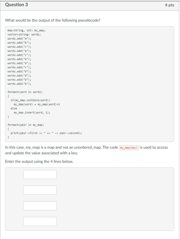 Solved Question 3 4 pts What would be the output of the | Chegg.com