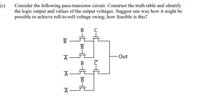 Solved (c) Consider the following pass-transistor circuit. | Chegg.com