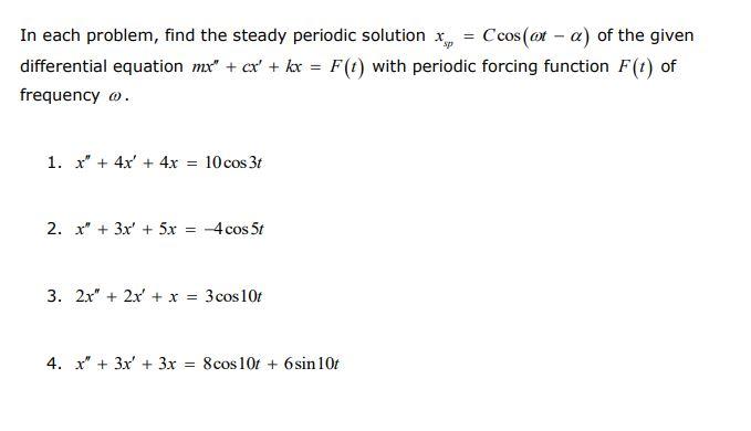 Solved In each problem, find the steady periodic solution x, | Chegg.com