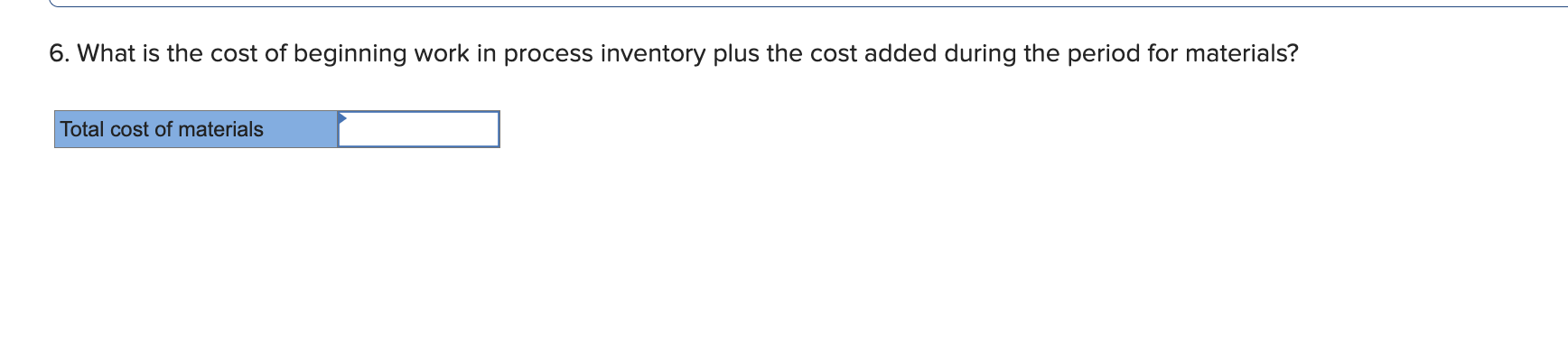 Solved 7. What is the cost of beginning work in process | Chegg.com