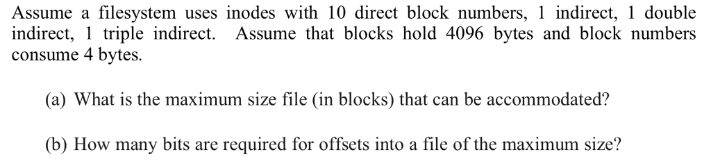 Solved Assume a filesystem uses inodes with 10 direct block | Chegg.com