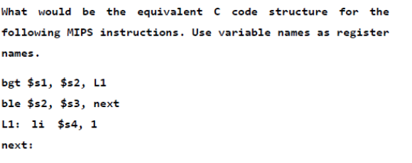 Solved What would be the equivalent C code structure for the | Chegg.com