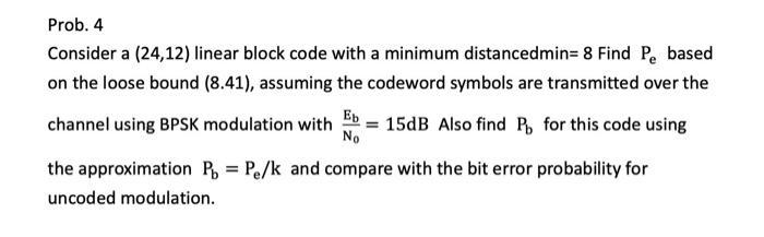 Solved Prob 4 Consider A 24 12 Linear Block Code With A