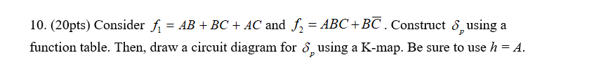 Solved = = 10. (20pts) Consider f1 = AB + BC + AC and fy = | Chegg.com