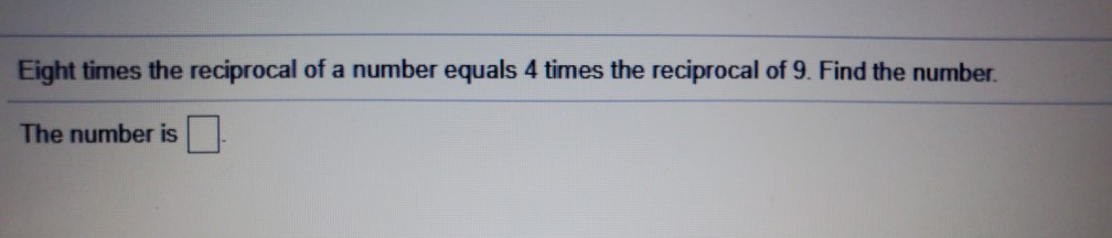 Solved Eight times the reciprocal of a number equals 4 times | Chegg.com