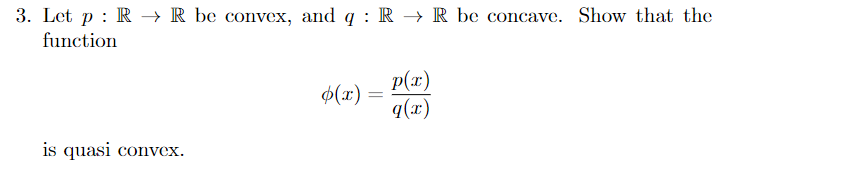 Solved 3. Let p:R→R be convex, and q:R→R be concave. Show | Chegg.com