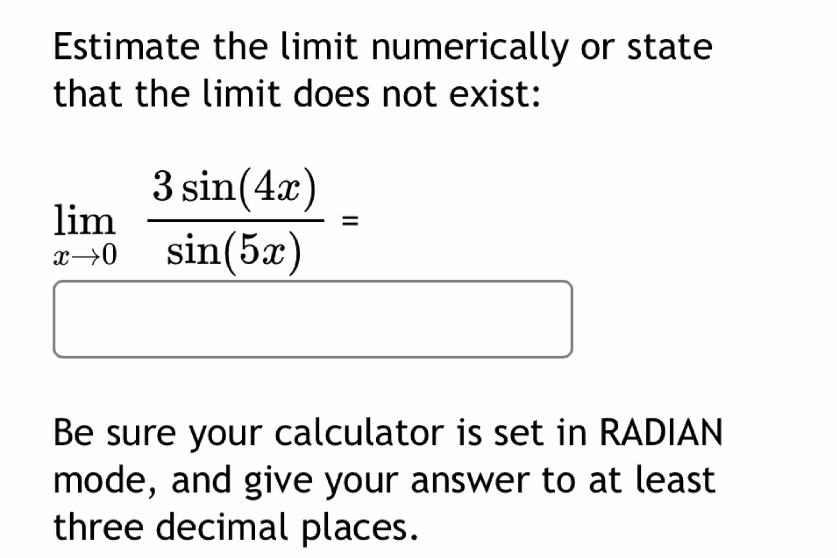 Solved Estimate the limit numerically or statethat the limit | Chegg.com Solved Estimate the limit numerically or statethat the limit | Chegg.com