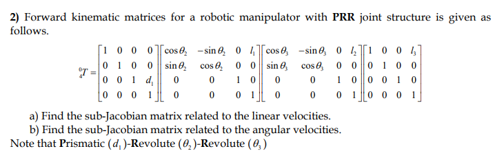 Solved 2) Forward kinematic matrices for a robotic | Chegg.com