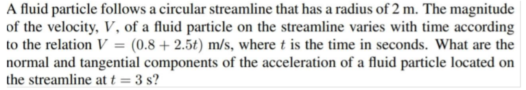Solved A fluid particle follows a circular streamline that | Chegg.com