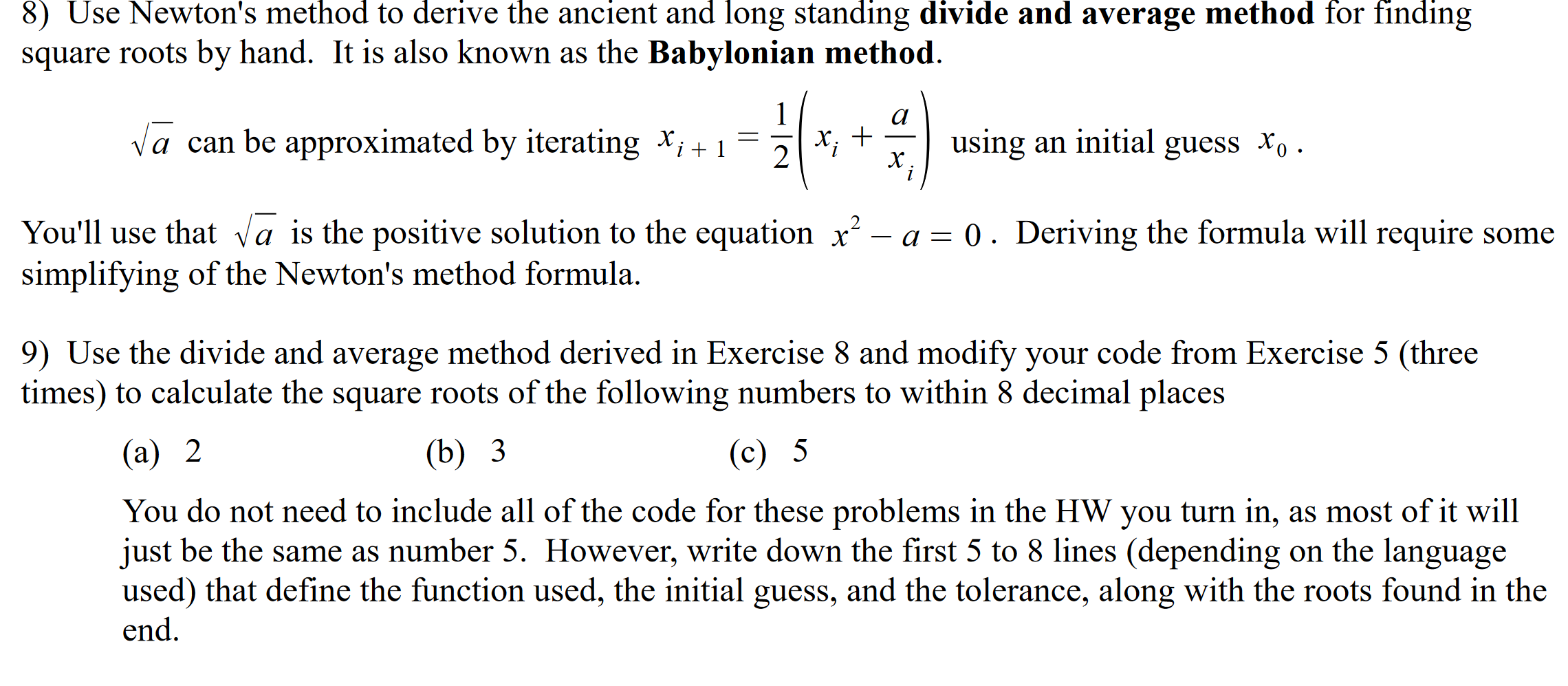 Solved 8) Use Newton's method to derive the ancient and long | Chegg.com