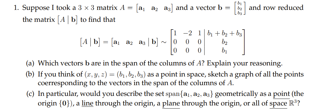 Solved 1. Suppose I took a 3×3 matrix A=[a1a2a3] and a | Chegg.com