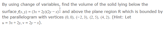 Solved 3 By using change of variables, find the volume of | Chegg.com