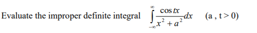 Solved Evaluate the improper definite integral s os dx (a | Chegg.com