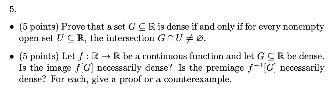 Solved - (5 points) Prove that a set G⊆R is dense if and | Chegg.com Solved - (5 points) Prove that a set G⊆R is dense if and | Chegg.com