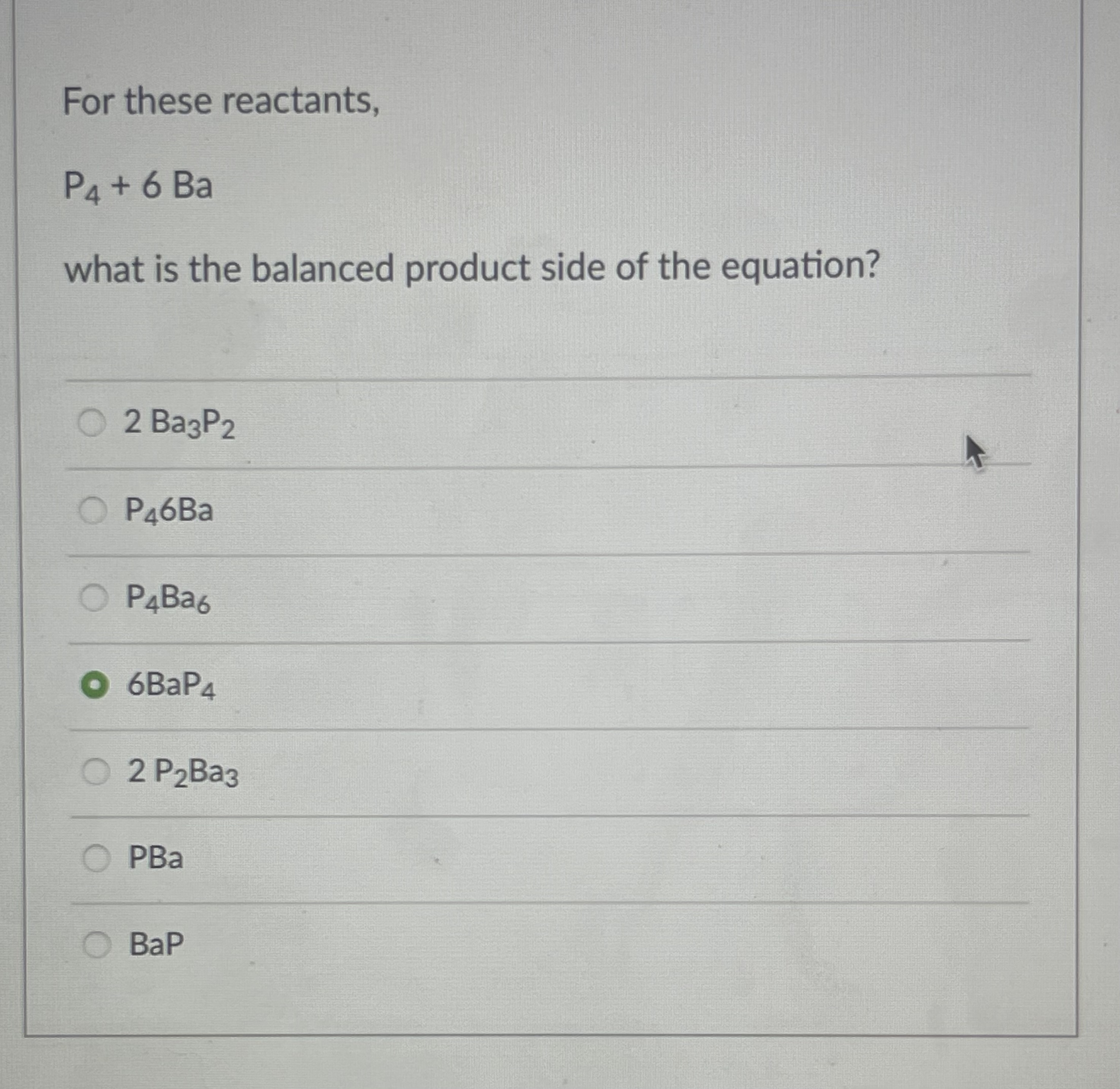 Solved For these reactants, P4+6Ba what is the balanced | Chegg.com