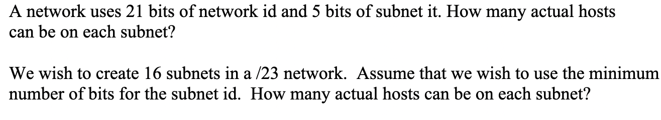 Solved A network uses 21 bits of network id and 5 bits of | Chegg.com