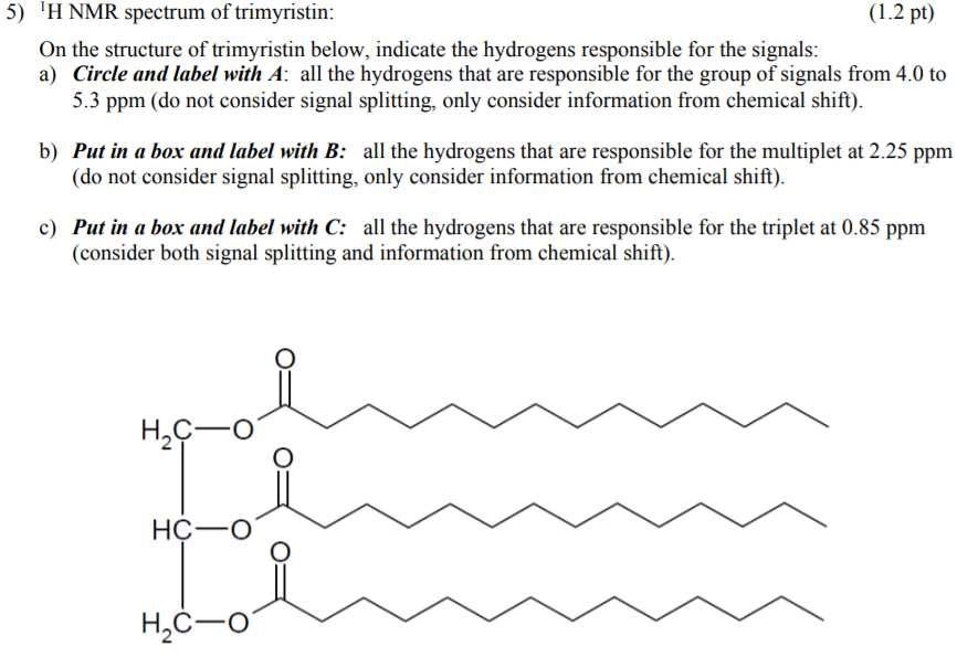 5) 'H NMR spectrum of trimyristin: (1.2 pt) On the | Chegg.com