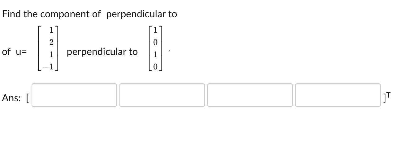 Solved Find the component of perpendicular to of us 1 | Chegg.com