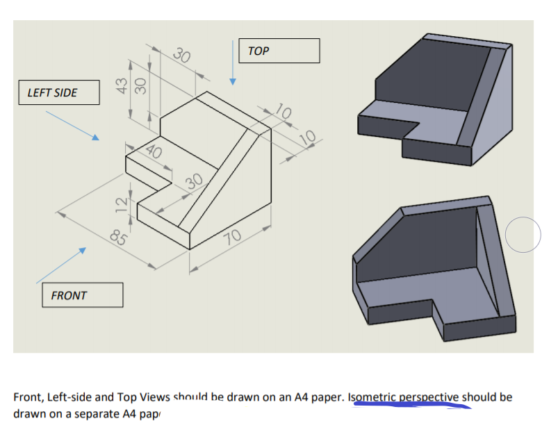 Solved Front, Left-side and Top Views should be drawn on an | Chegg.com