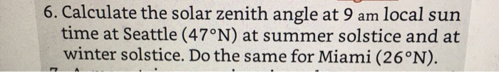 Solved 6. Calculate the solar zenith angle at 9 am local sun | Chegg.com